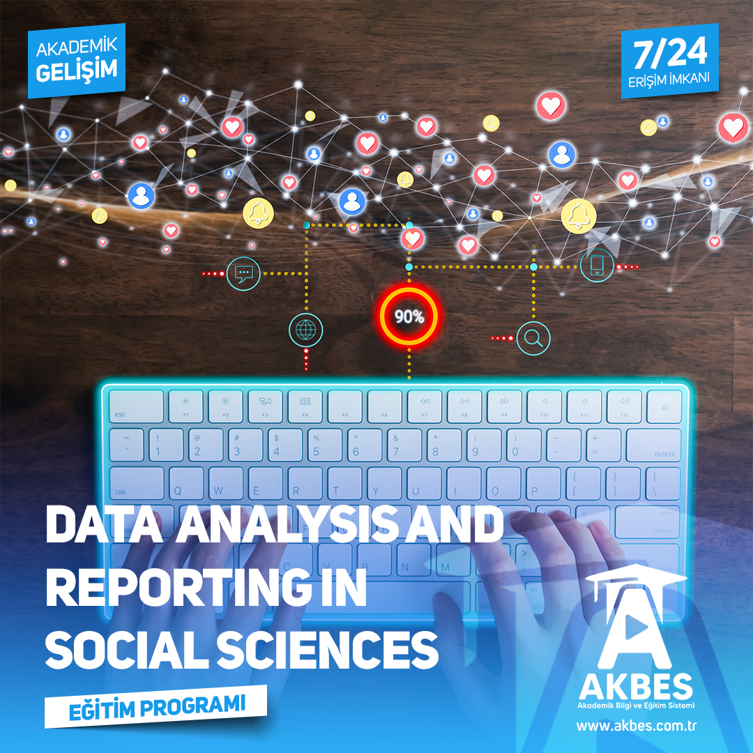 Data Analysis And Reporting in Social Sciences - AKBES - Akademik Bilgi ...